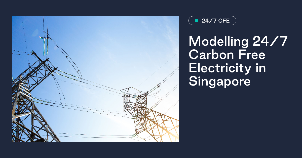 Modelling 24/7 Carbon Free Electricity in Singapore
