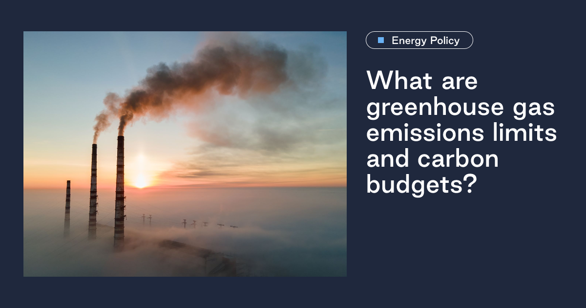 Explainer: what are greenhouse gas emissions limits and carbon budgets?