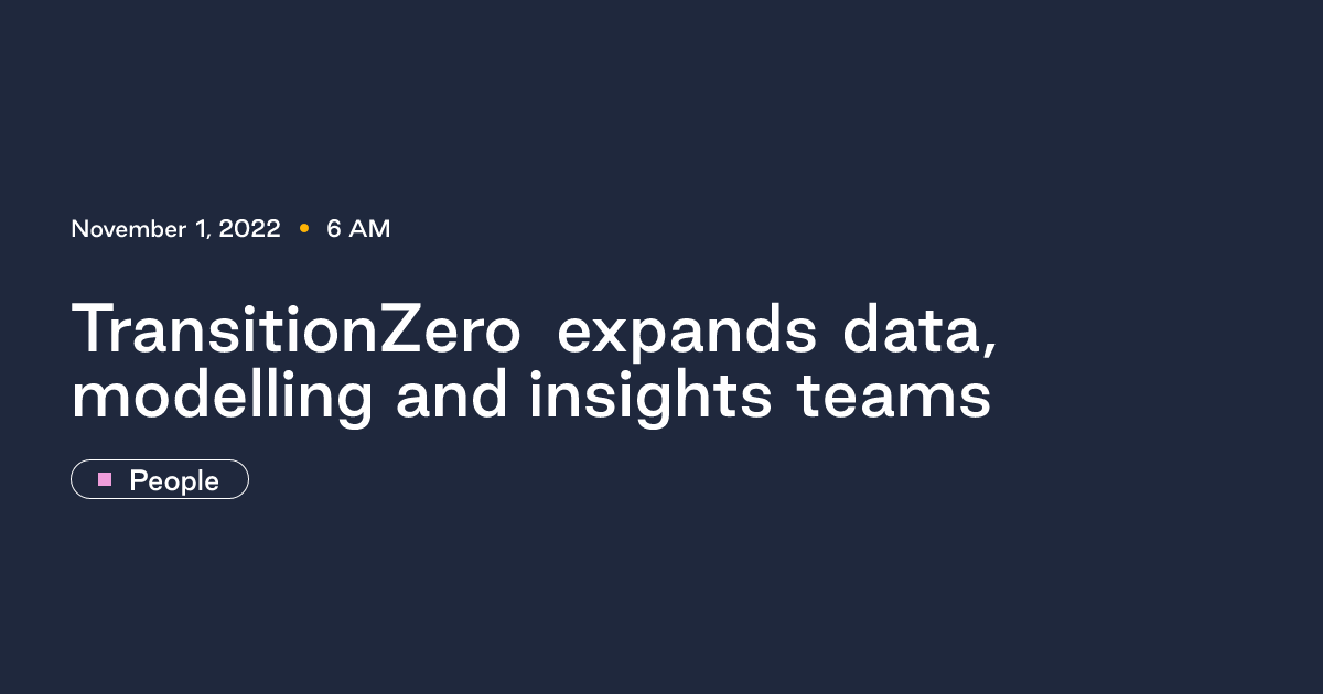 TransitionZero expands data, modelling and insights teams
