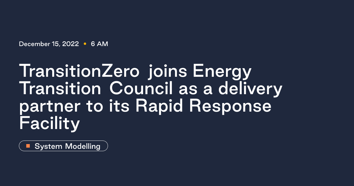 TransitionZero joins Energy Transition Council as a delivery partner