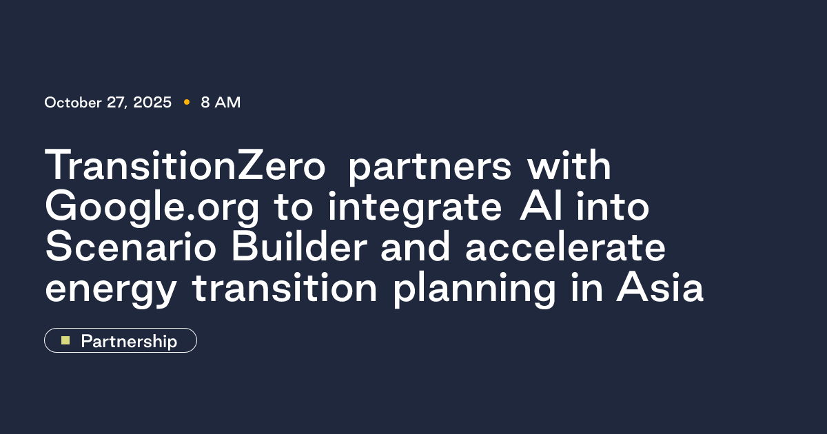TransitionZero partners with Google.org to integrate AI into Scenario ...