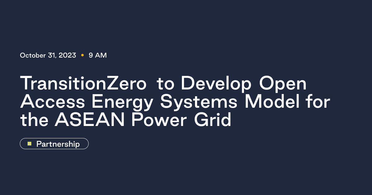 TransitionZero develops open access energy systems model of ASEAN power grid